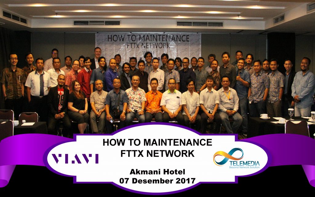Seminar “How To Maintenance FTTx Network with VIAVI” - Telemedia.id